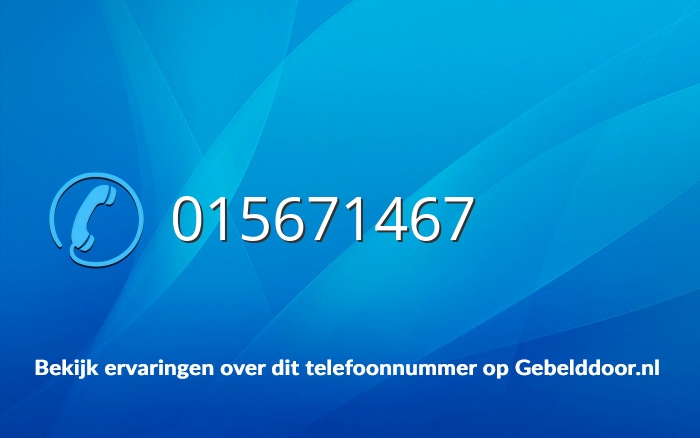 Lees hier ervaringen met het telefoonnummer 015671467 - Gebelddoor.nl